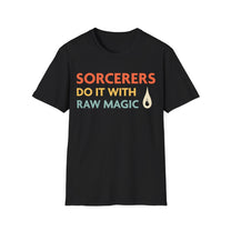 DnD Sorcerers Do It With Raw Magic Shirt – Sunburst RPG